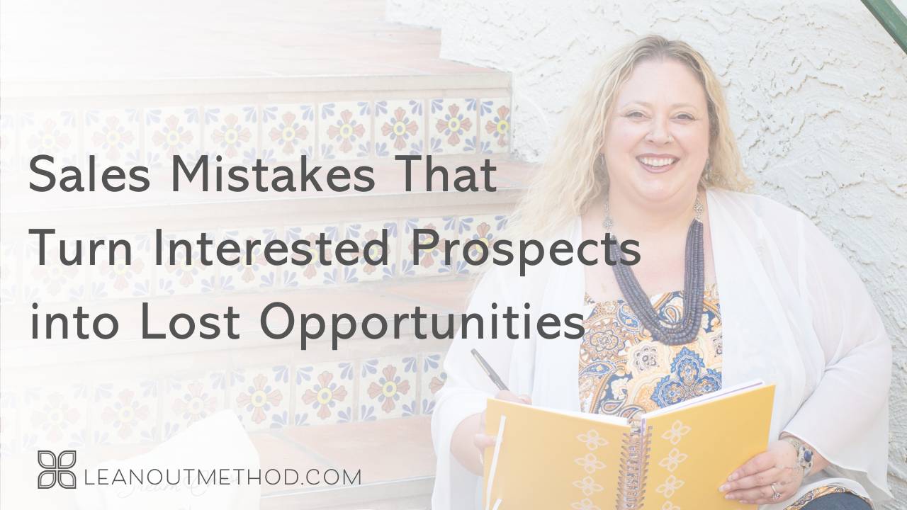 Sales Mistakes That Turn Interested Prospects into Lost Opportunities