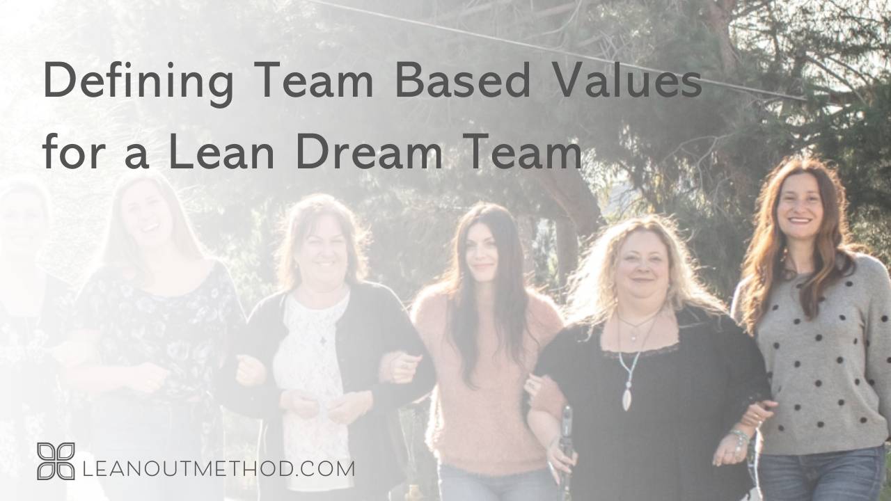 Defining Team Based Values for a Lean Dream Team