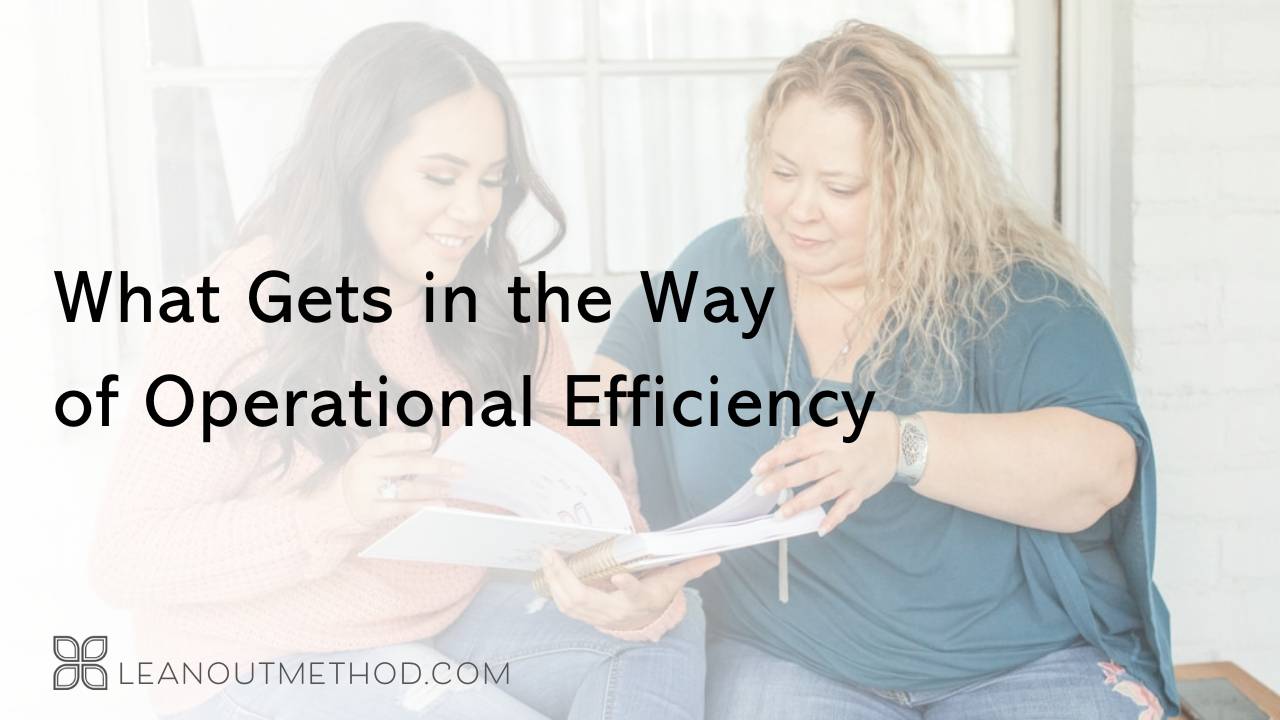 What Gets in the Way of Operational Efficiency
