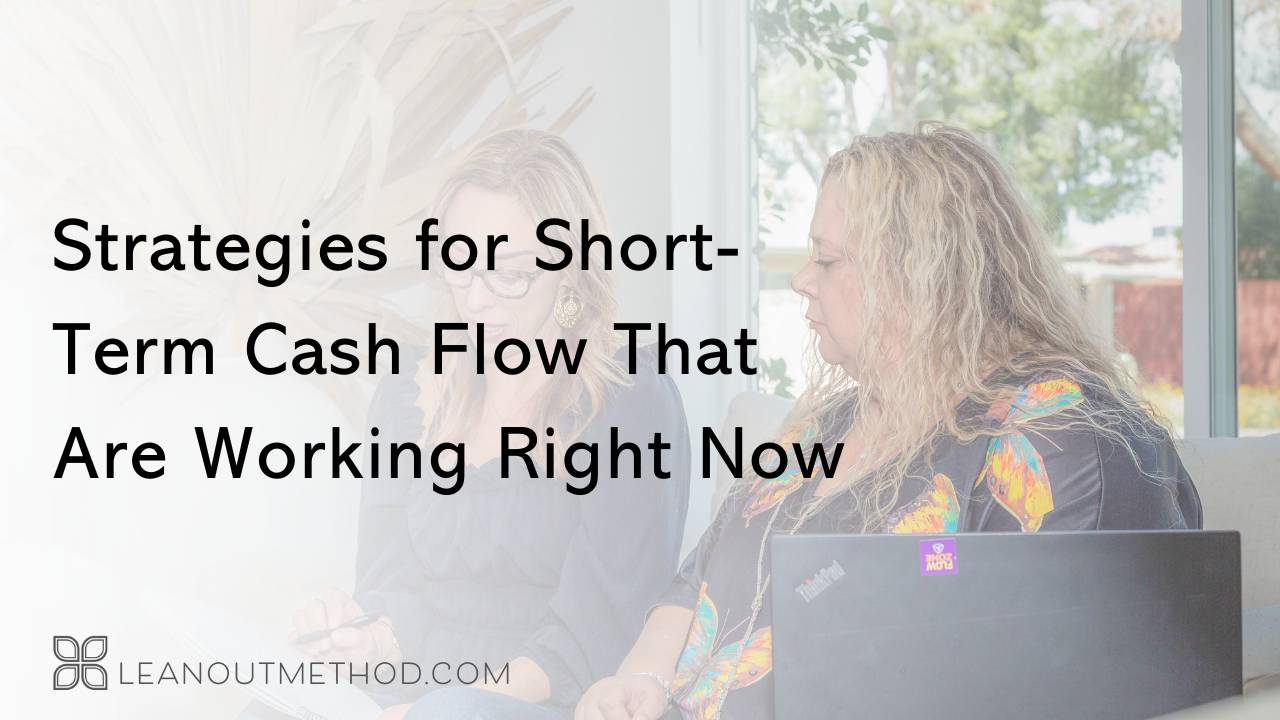 Strategies for Short-Term Cash Flow That Are Working Right Now
