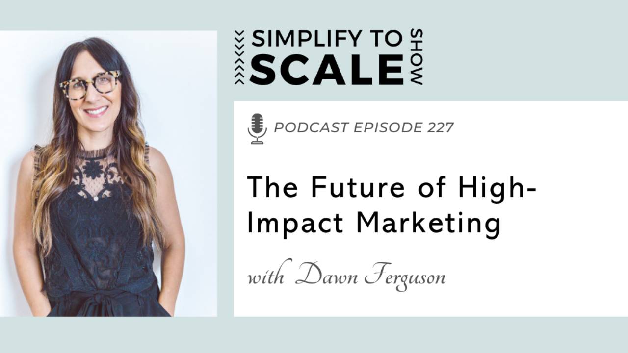 Simplify to Scale Show with Dawn Ferguson