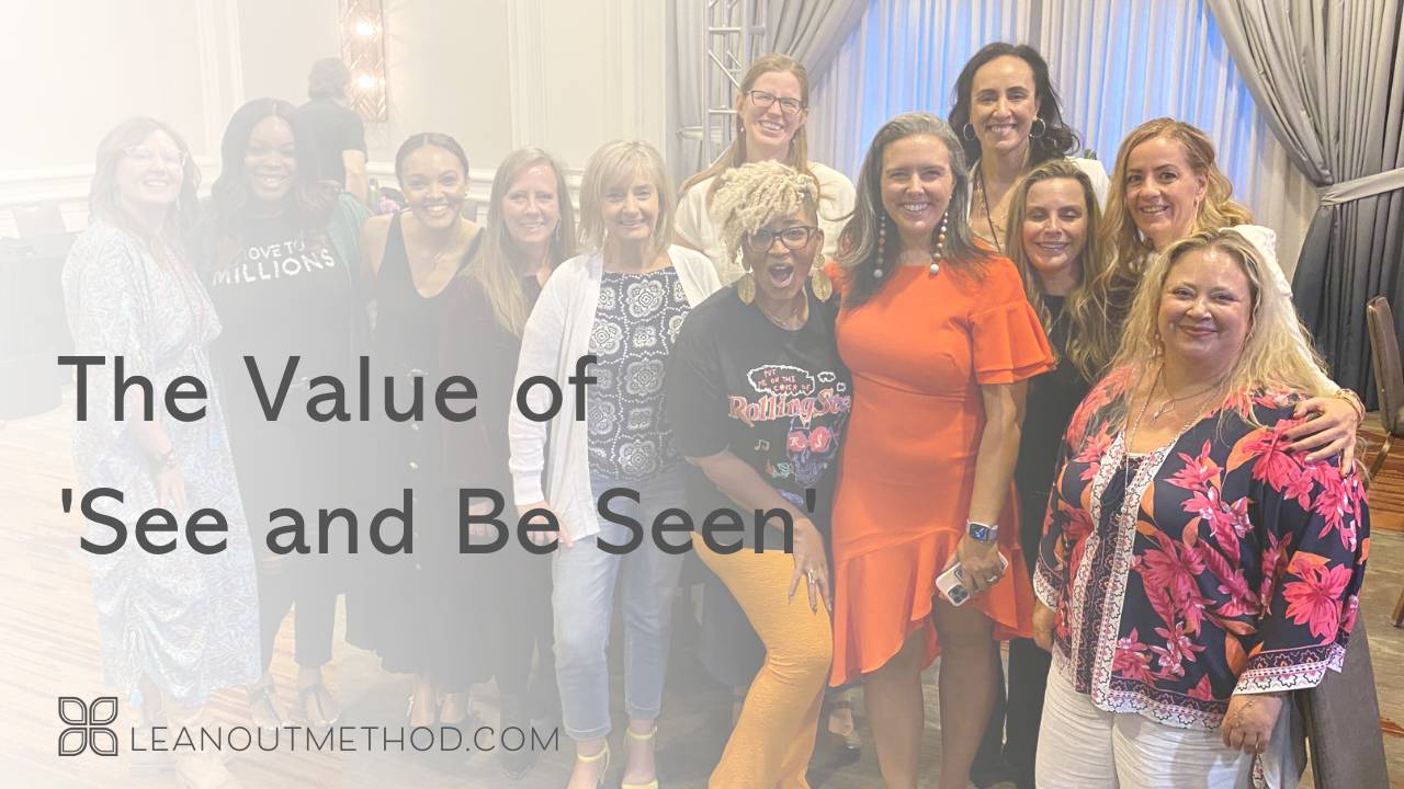 The Value of 'See and Be Seen' When You Want to Scale