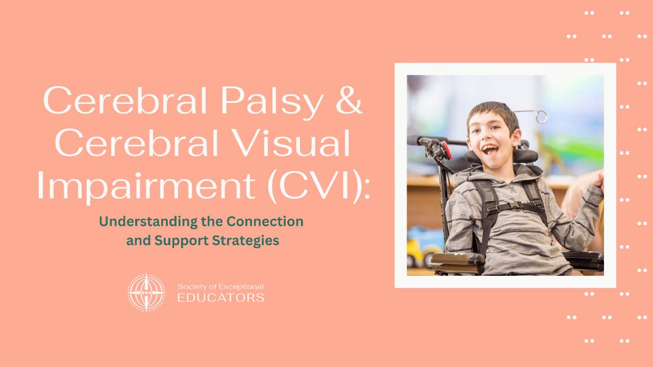 How to Support Students with CVI and Cerebral Palsy
