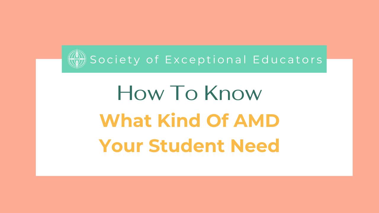 How To Know What Kind Of AMD Your Student Need