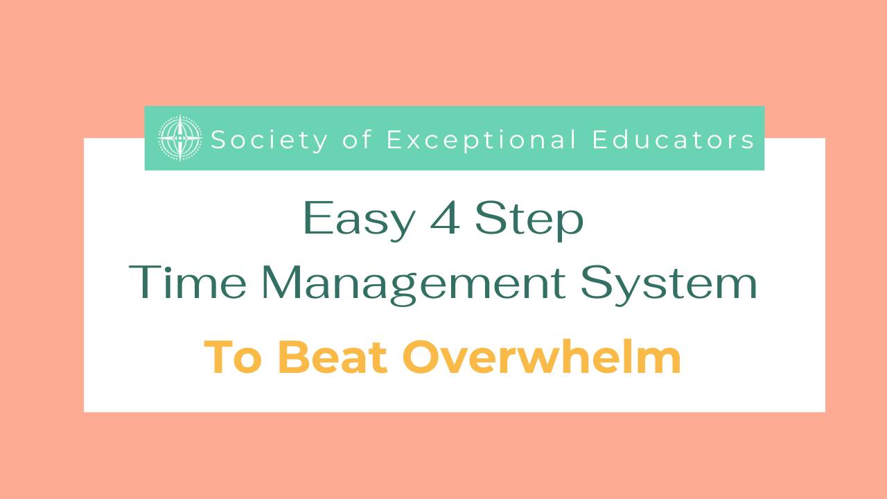 Easy 4 Step Time Management System to Beat Overwhelm