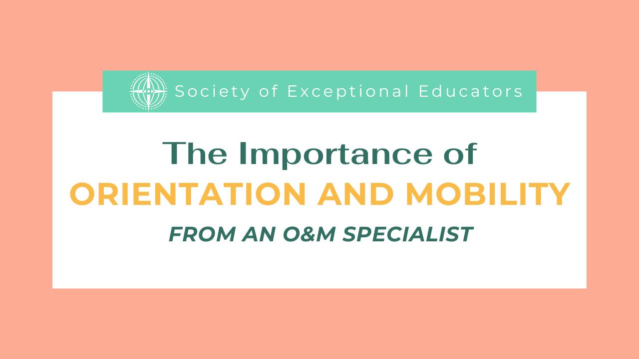 The Importance of Orientation and Mobility
