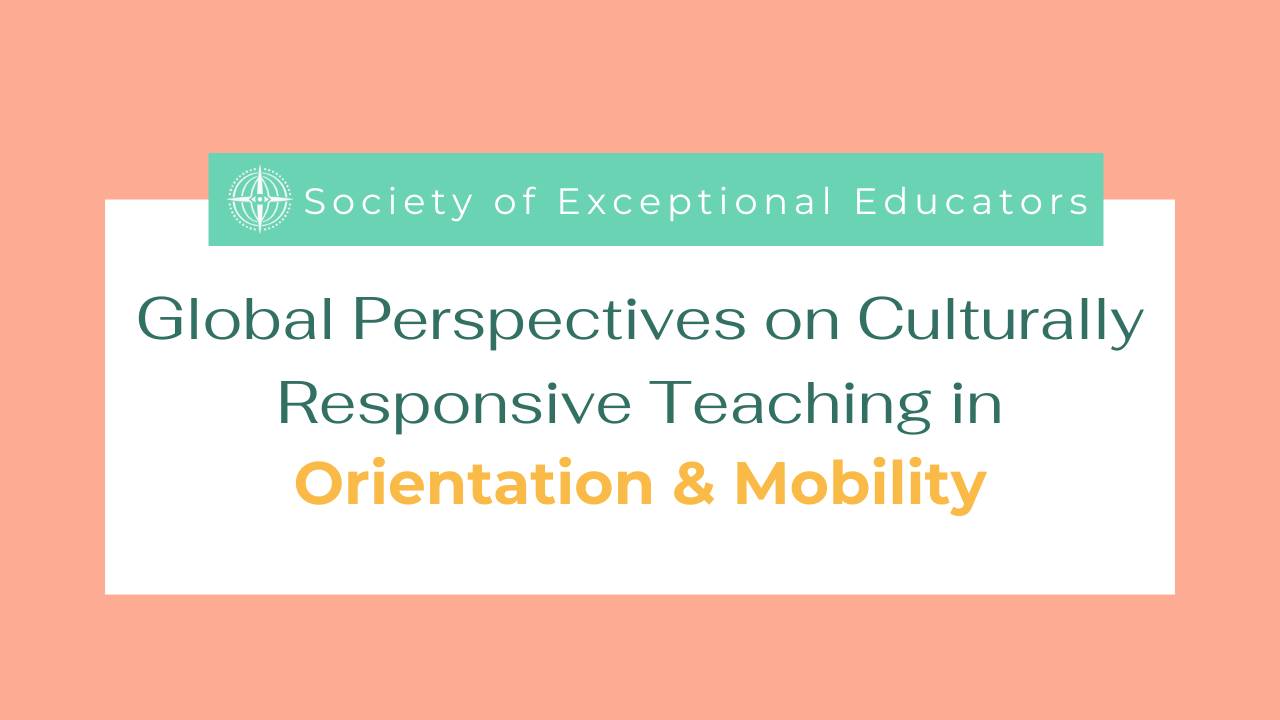 Global Perspectives on Culturally Responsive Teaching in O&M