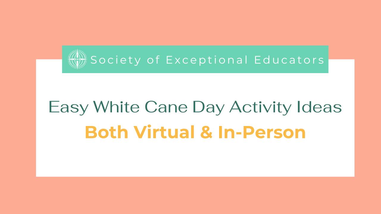 Easy White Cane Day Activity Ideas (Both Virtual and In-Person)