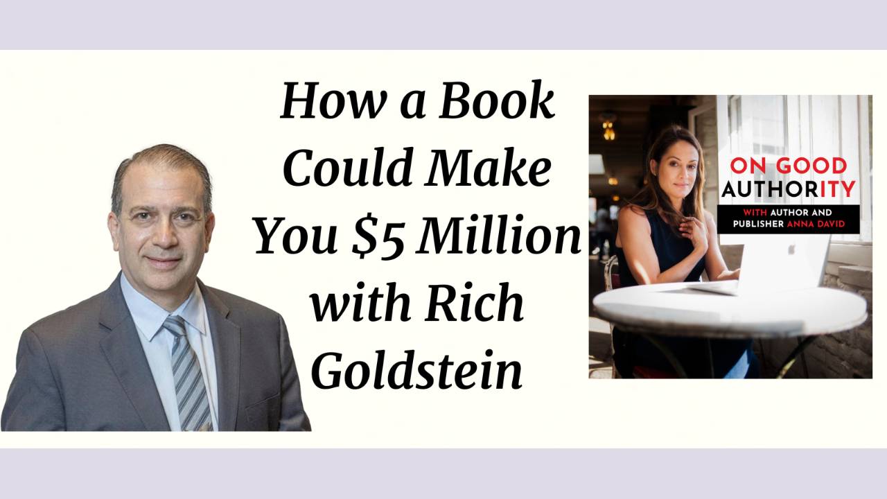 How a Book Could Make You $5 Million with Rich Goldstein