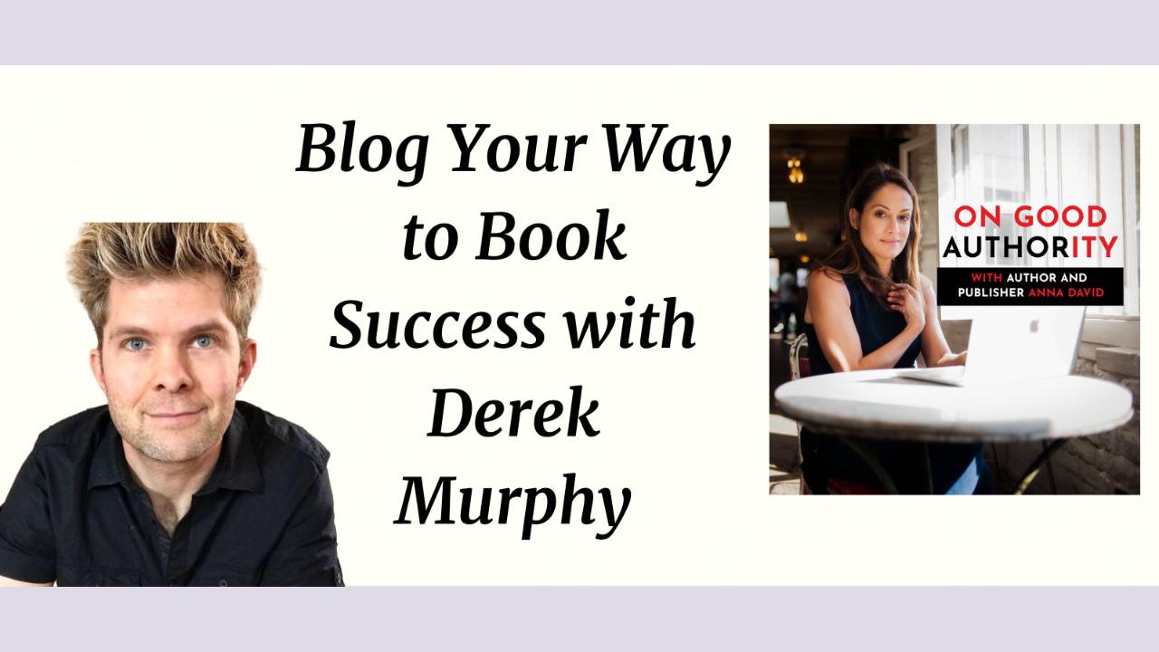 Blog Your Way to Book Success with Derek Murphy