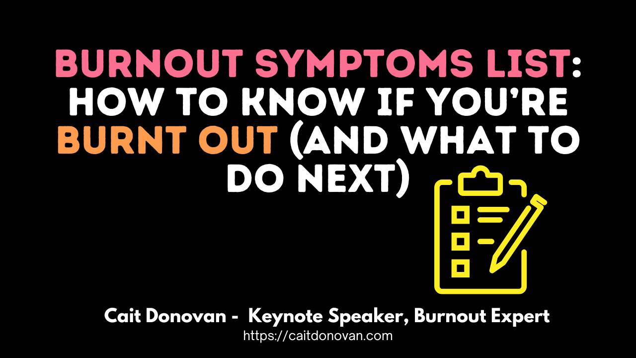 Burnout Symptoms List: How to Know If You’re Burnt Out