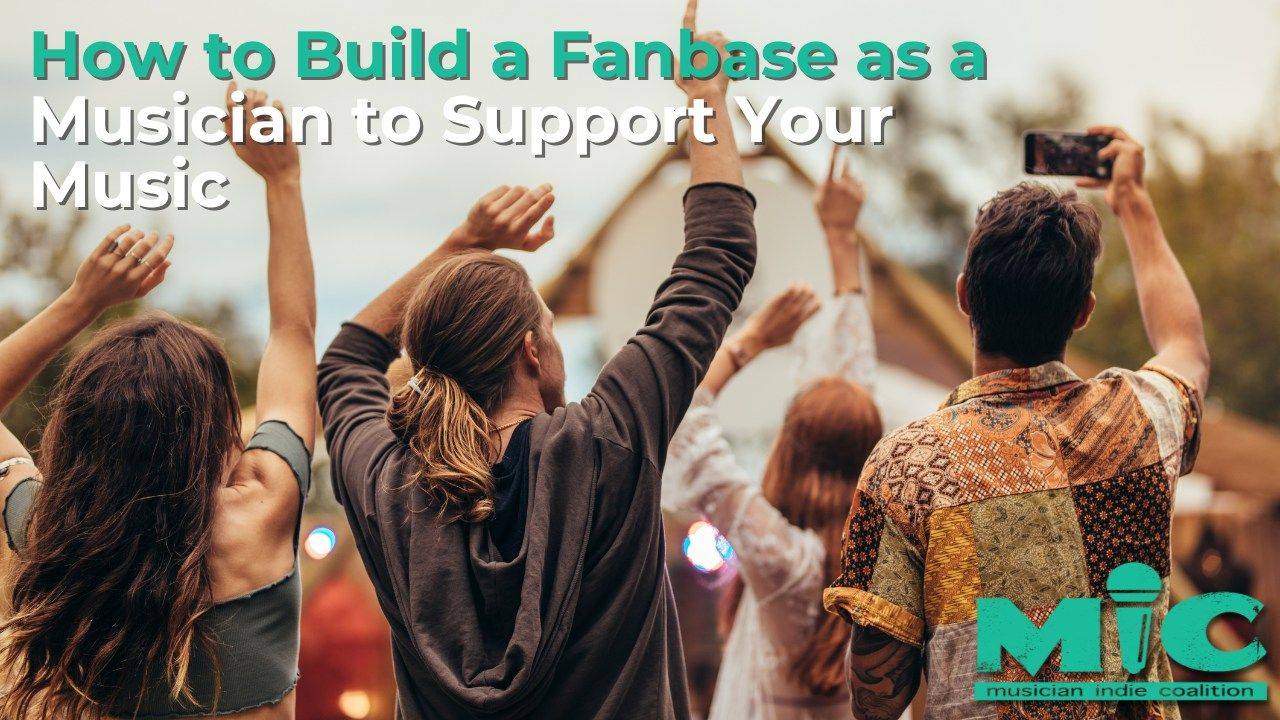 How to Build a Fanbase as a Musician to Support Your Music