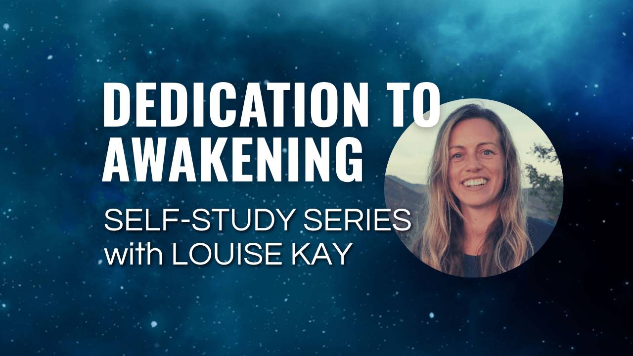 Dedication to Awakening with Louise Kay
