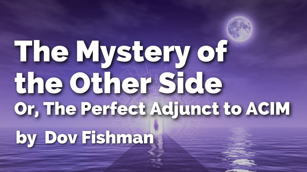 The Perfect Adjunct to ACIM by Dov Fishman