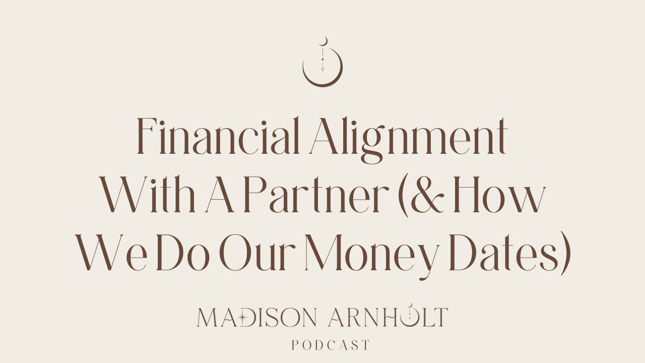 Financial Alignment With A Partner (& How We Do Our Money Dates)