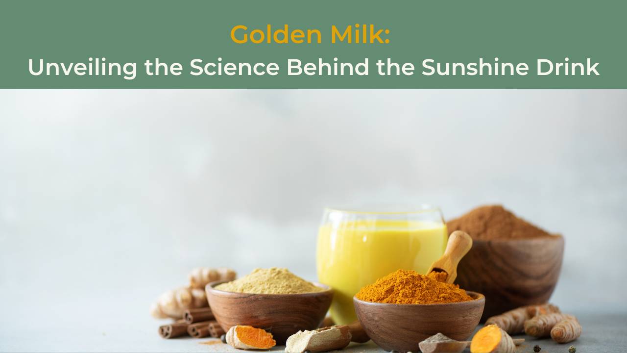 Golden Milk: Unveiling the Science Behind the Sunshine Drink