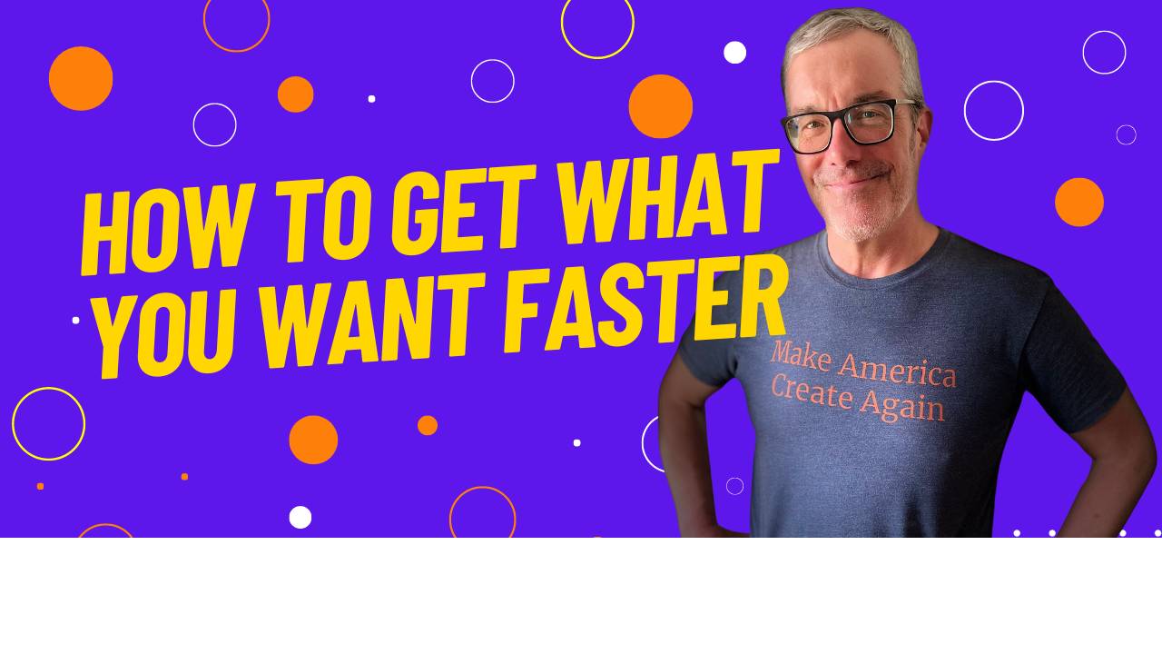 How to Get What You Want Faster & Easier