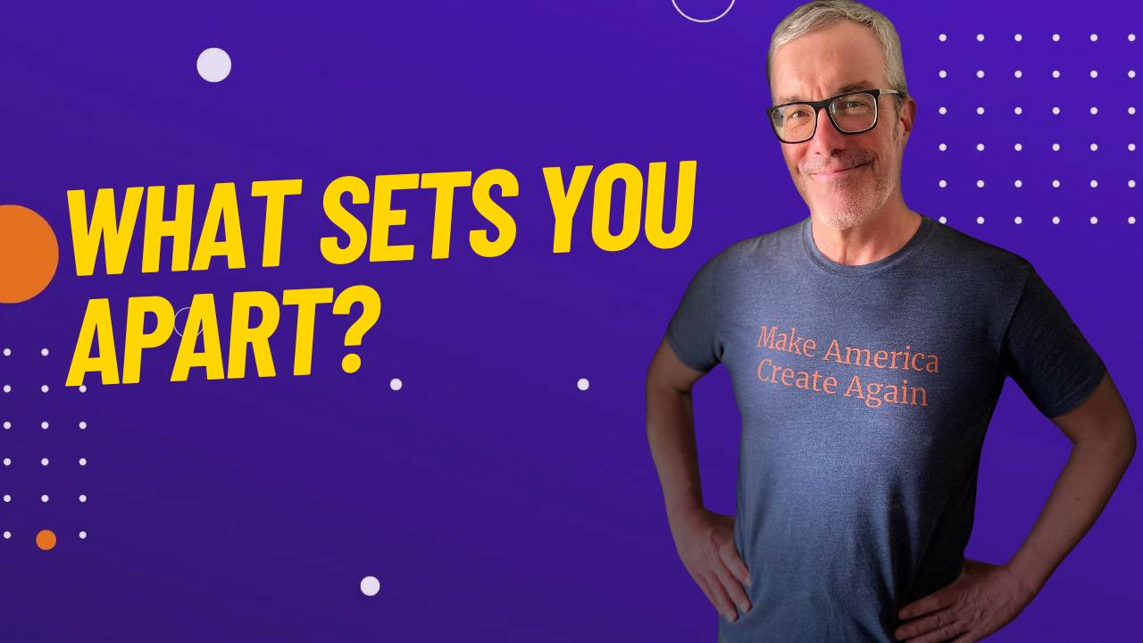 What Sets You Apart?