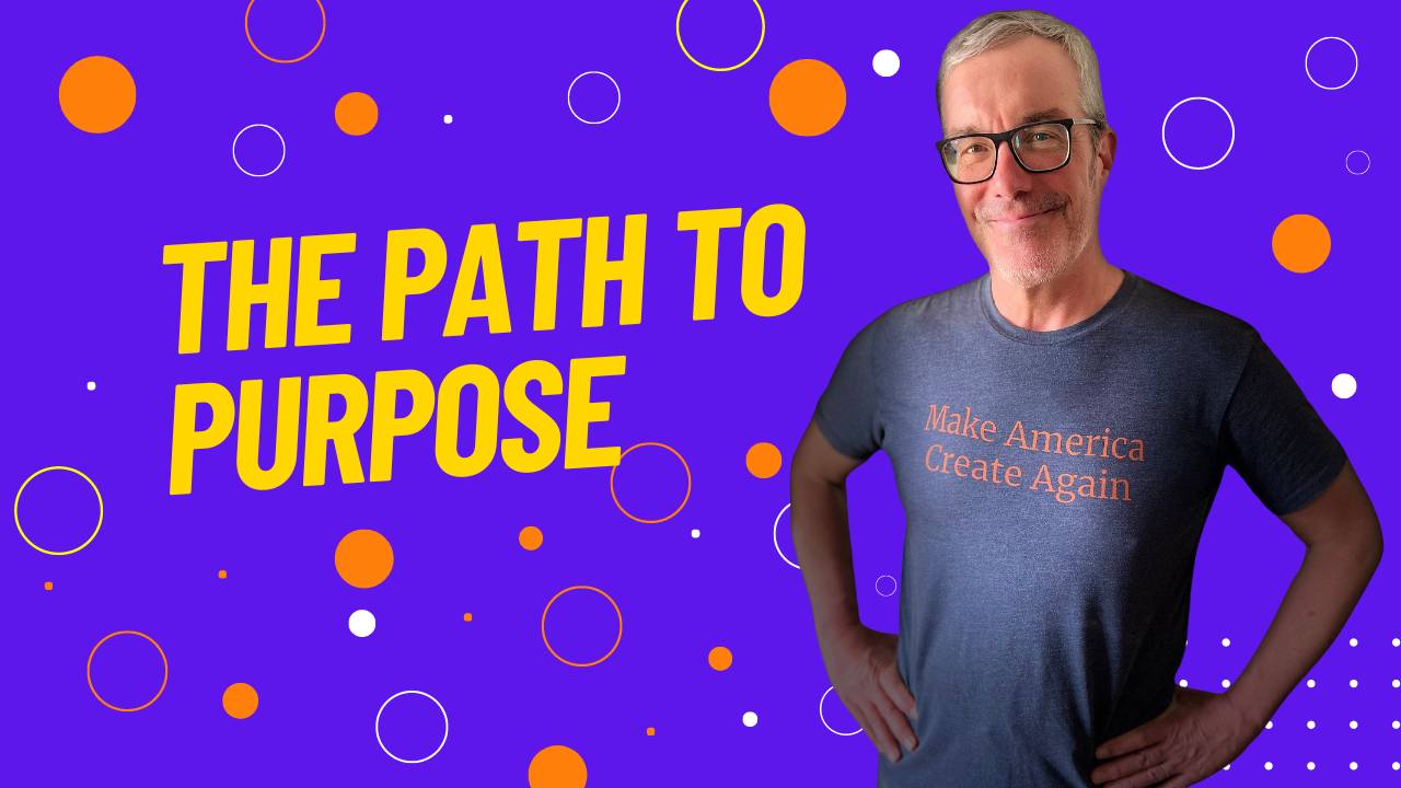 The Path to Purpose