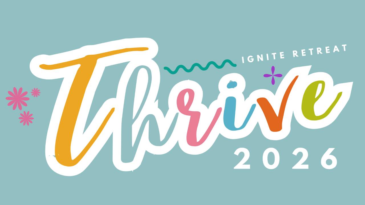 Ignite Retreat: THRIVE 2026