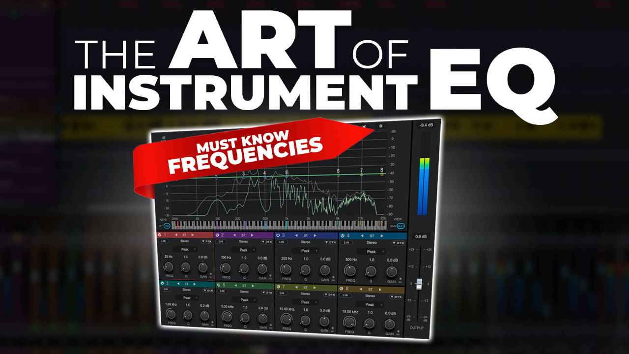 The Art of EQ: Must-Know Frequencies for Instruments