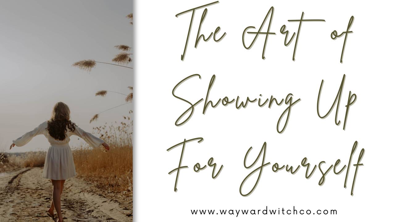 The Art of Showing Up for Yourself