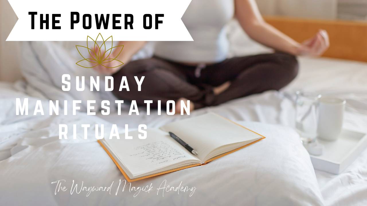 Sunday Manifestation Rituals: Setting the Tone for Your Week