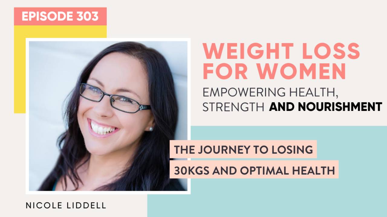 #303 - The journey to losing 30kgs and optimal health with Nicole
