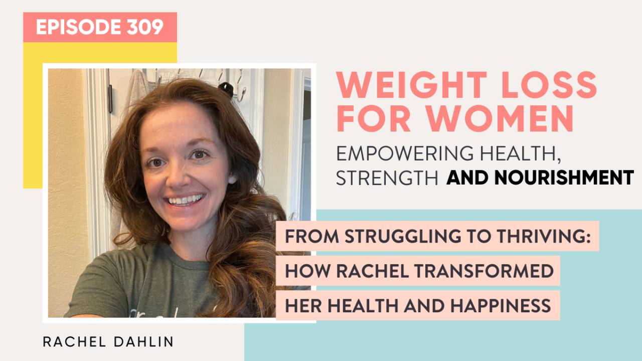 From Struggling to Thriving: Rachel Transformed Her Health & Happiness