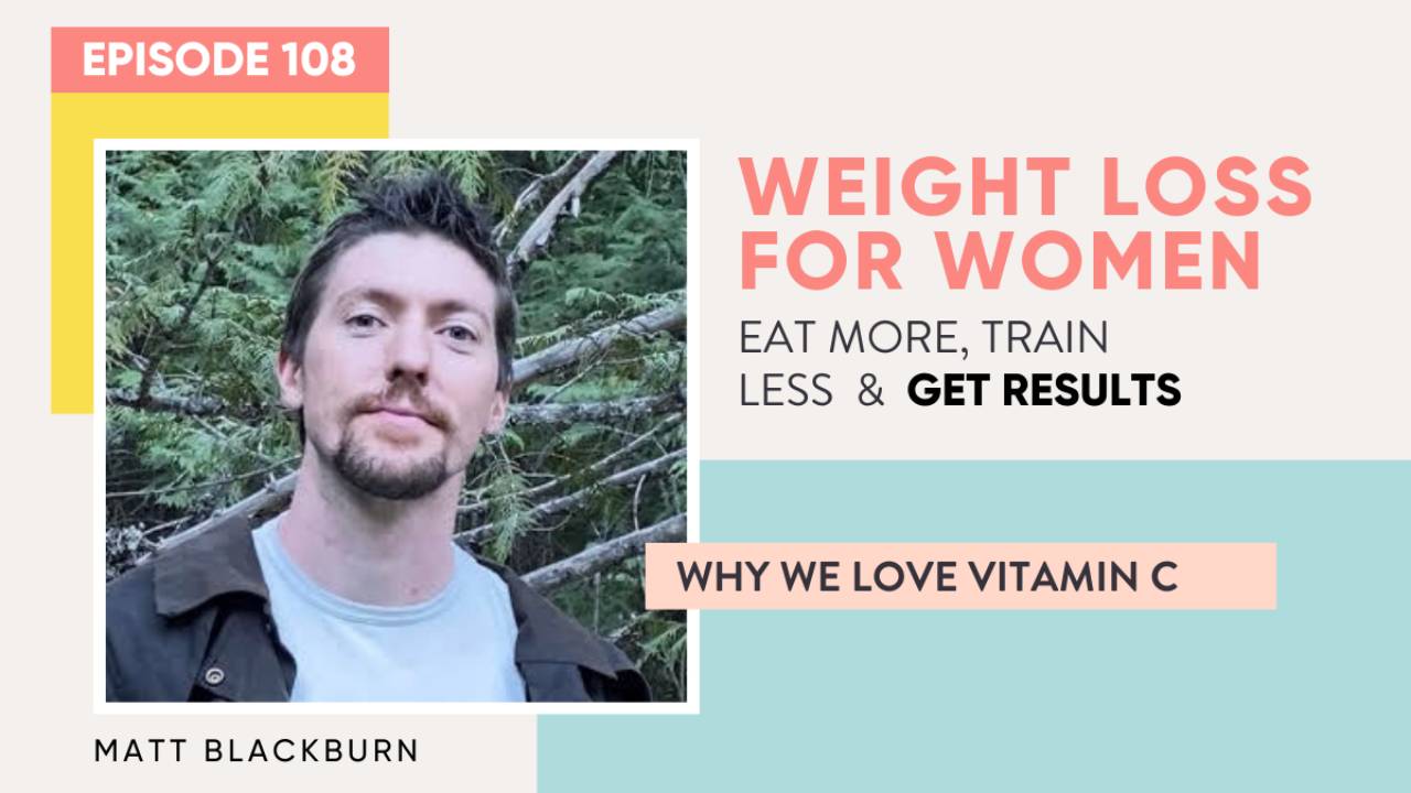 #108 - Why we love vitamin C with Matt Blackburn