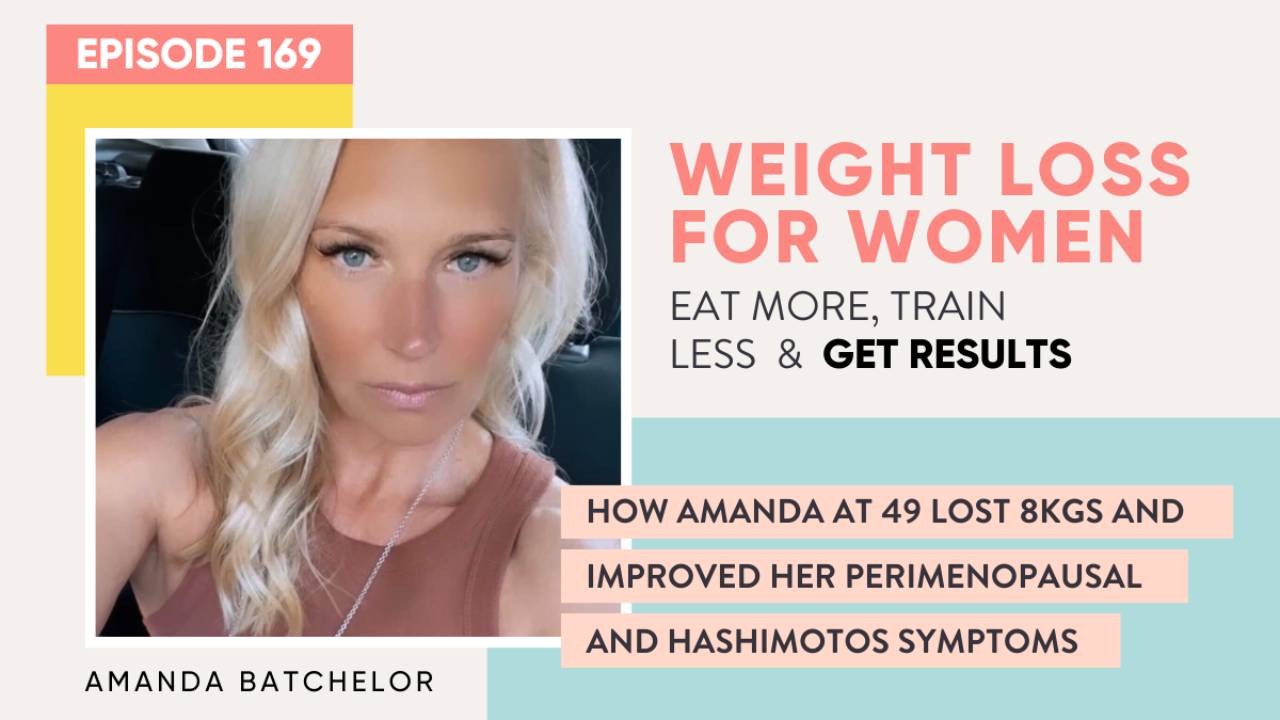 #169 - How Amanda at 49 lost 8kgs and improved her perimenopausal