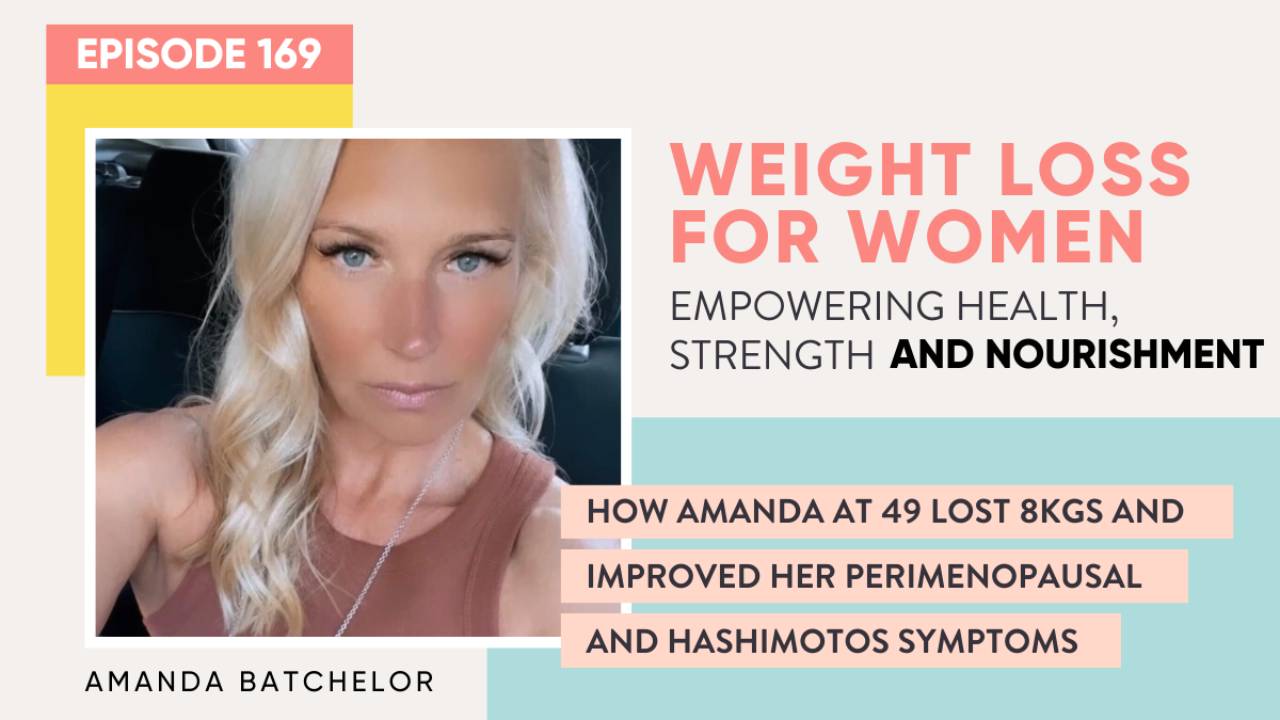 #169 - How Amanda at 49 lost 8kgs and improved her perimenopausal