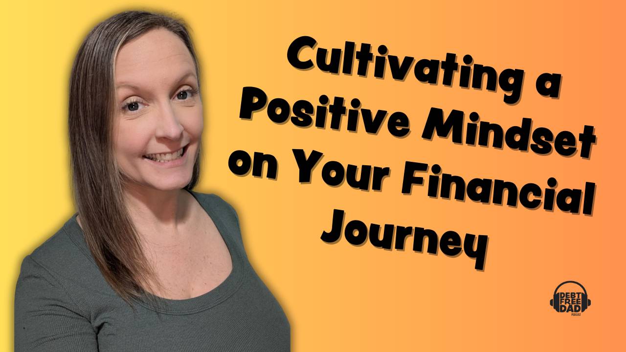 Cultivating a Positive Mindset on Your Financial Journey