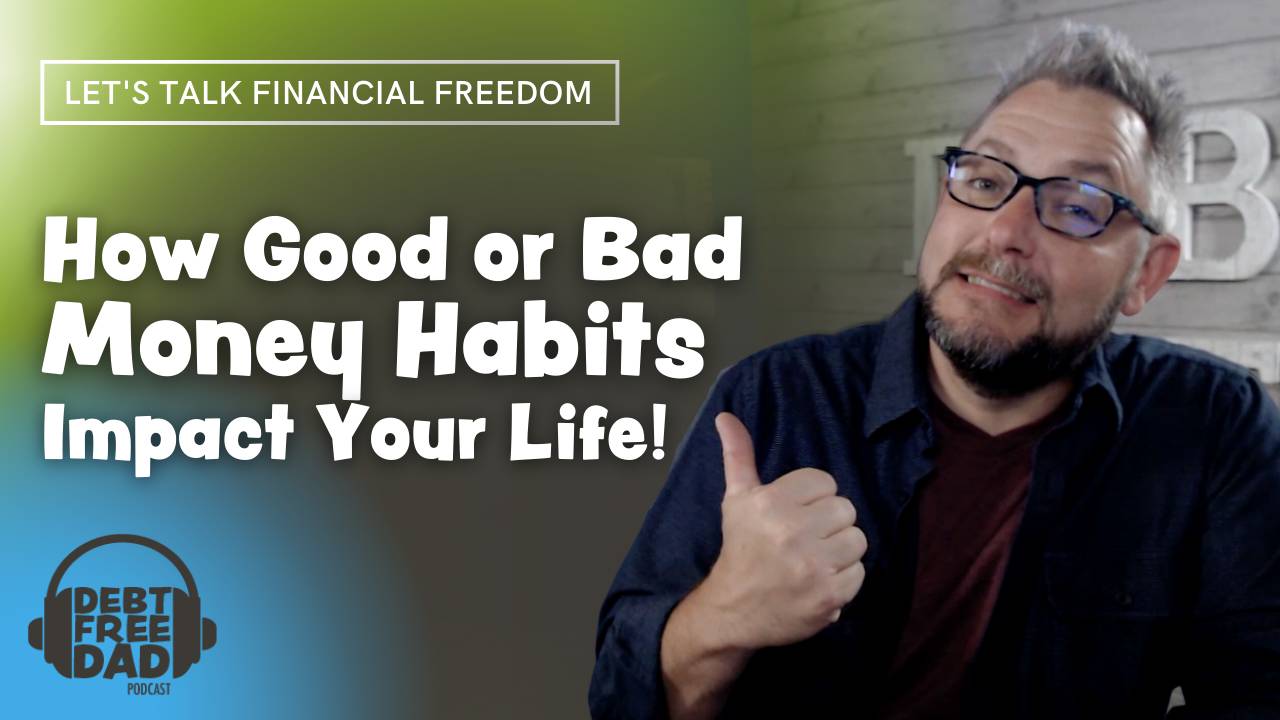 Episode 192 - How Good or Bad Money Habits Impact Your Life