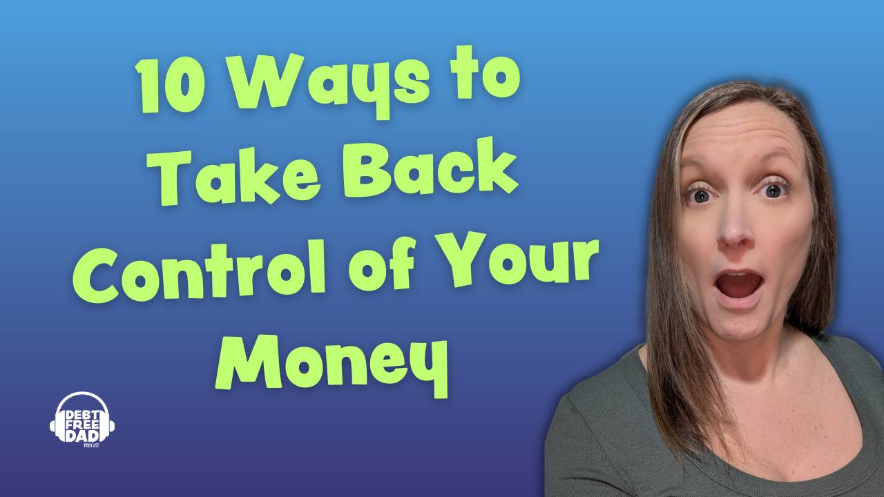 10 Ways to Take Back Control of Your Money