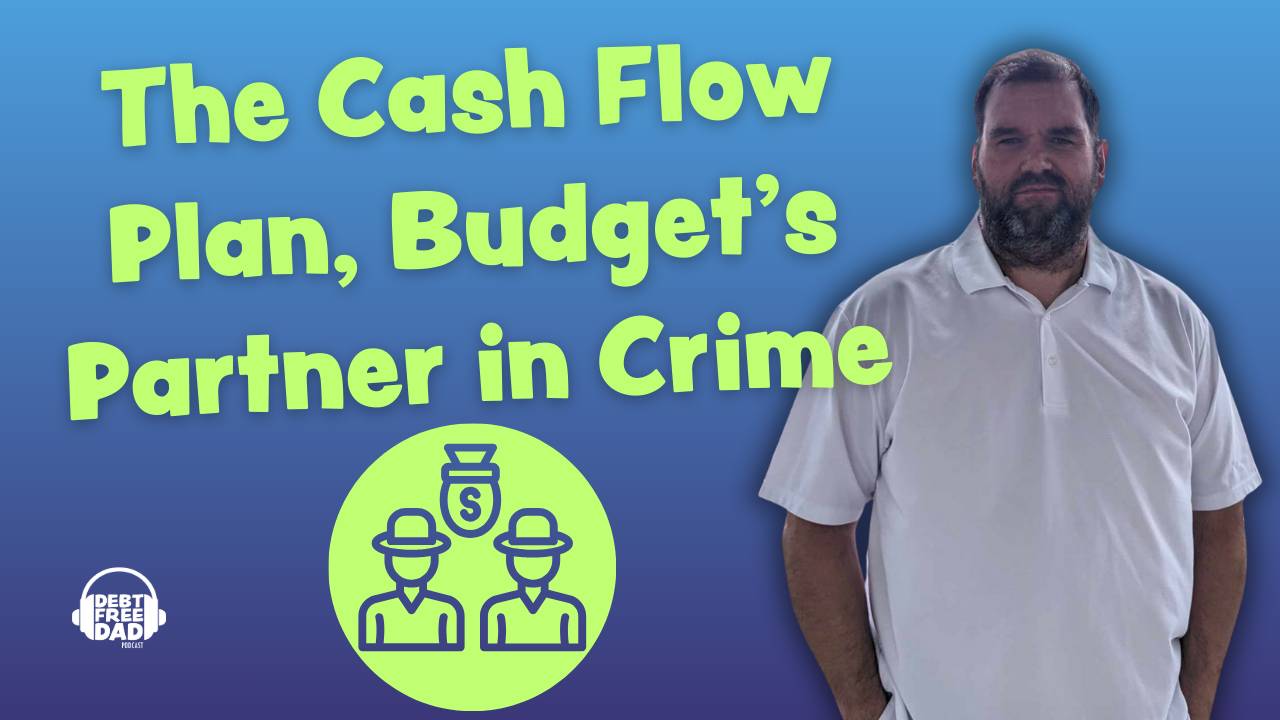 The Cash Flow Plan, Budget’s Partner in Crime