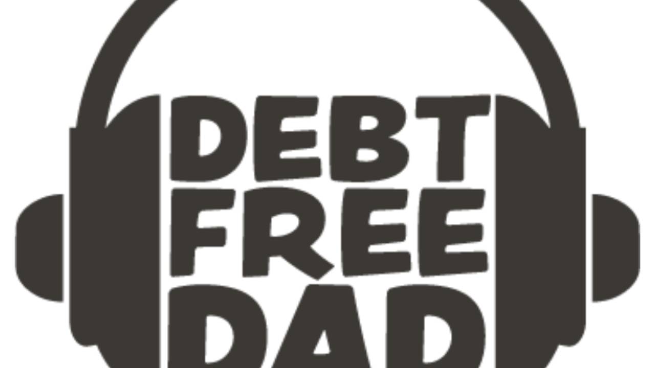 The Debt Free Dad Podcast helping people become debt free