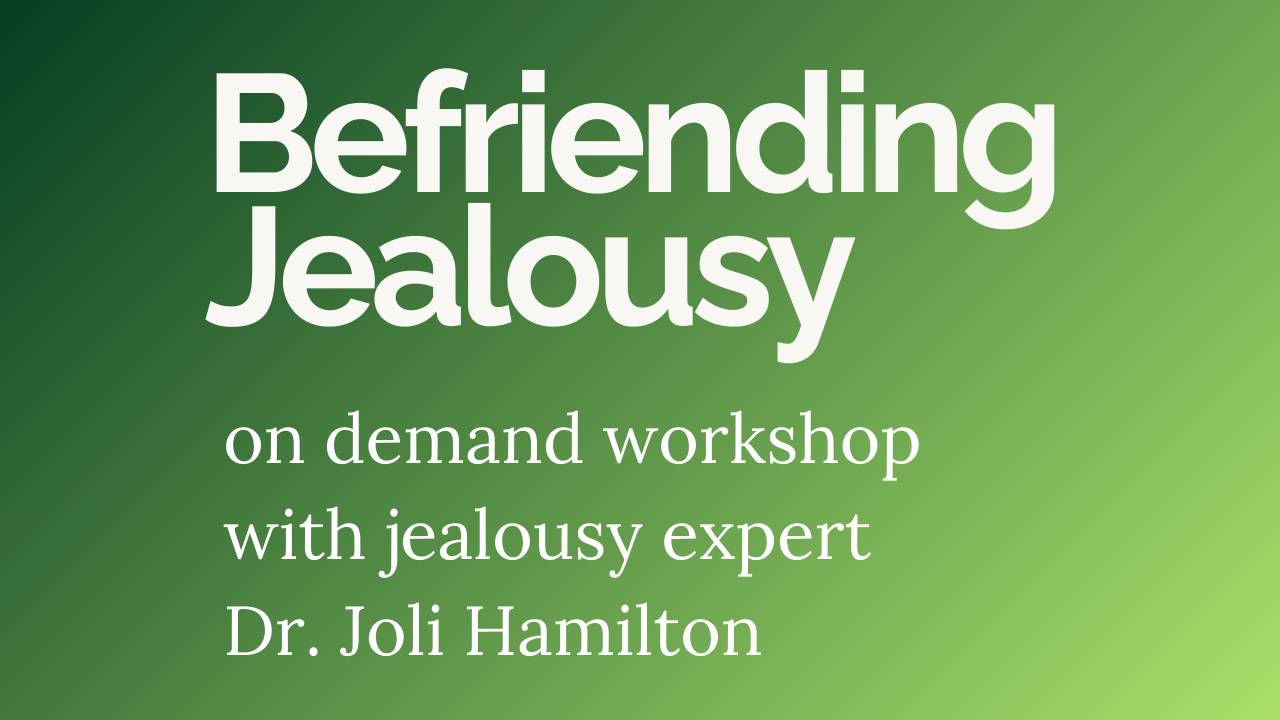 Befriending Jealousy Workshop