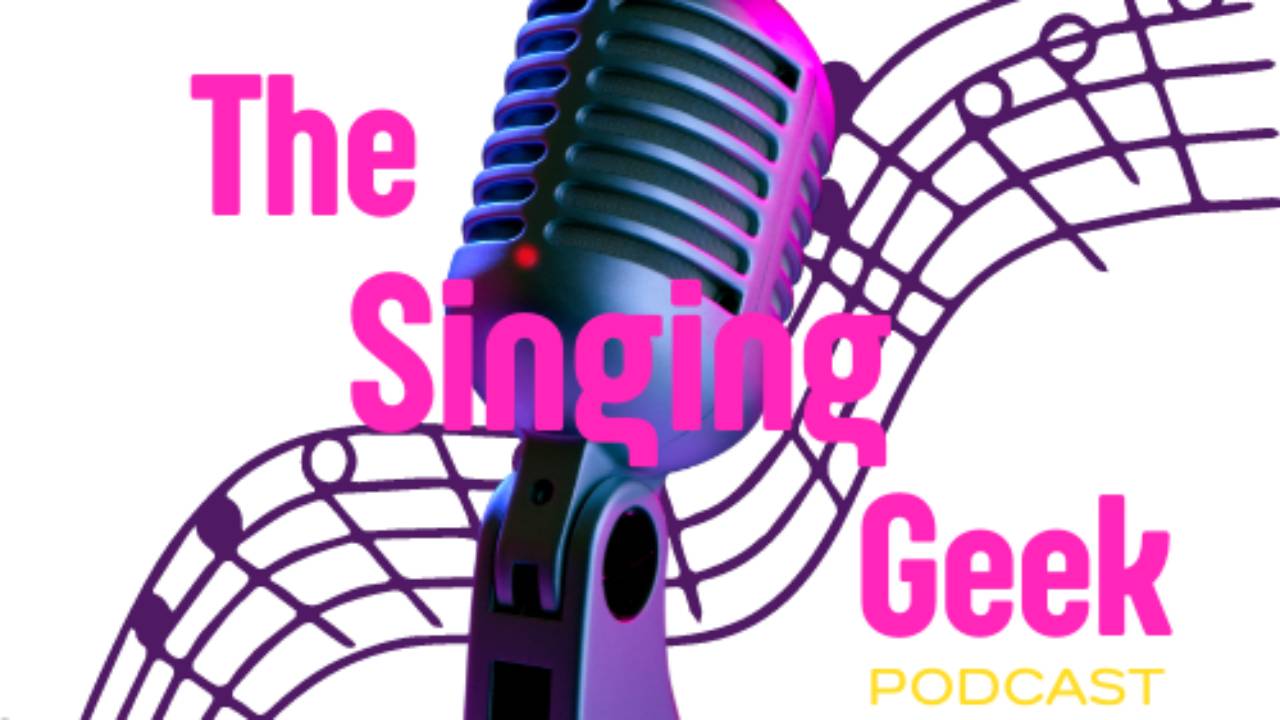 The SINGING GEEK Podcast