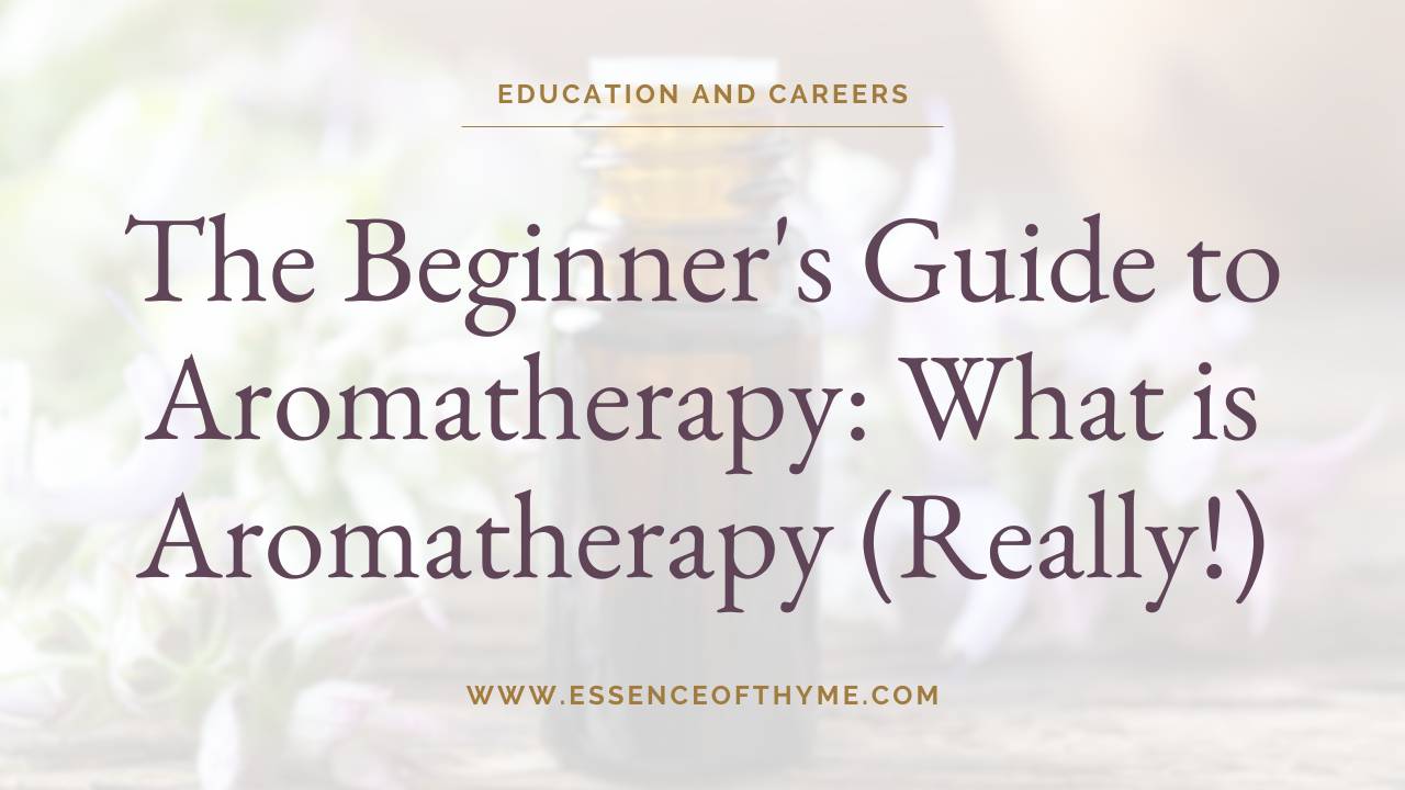 The Beginner's Guide to Aromatherapy: What is aromatherapy (really!)