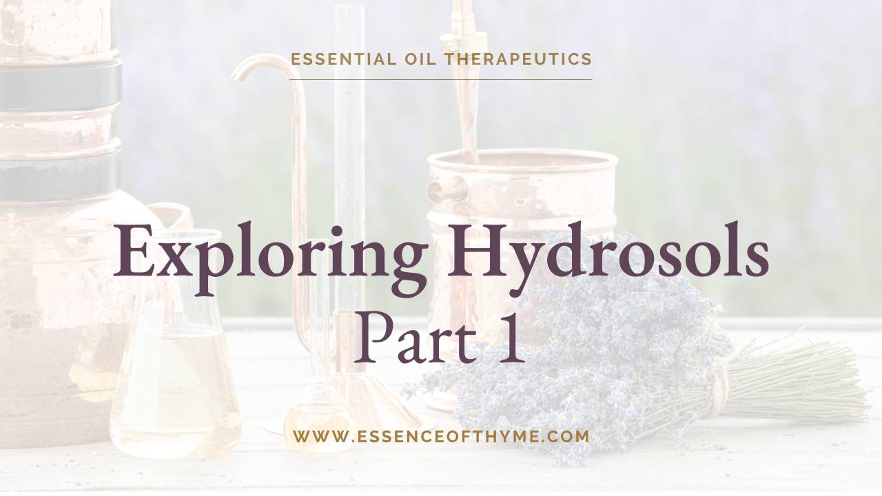 Exploring Hydrosols (Part 1)