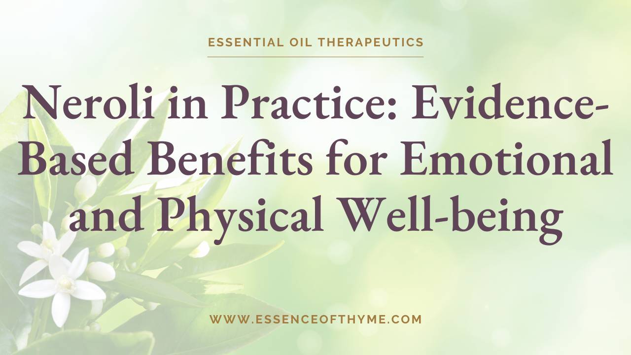 Neroli in Practice: Evidence-Based Benefits