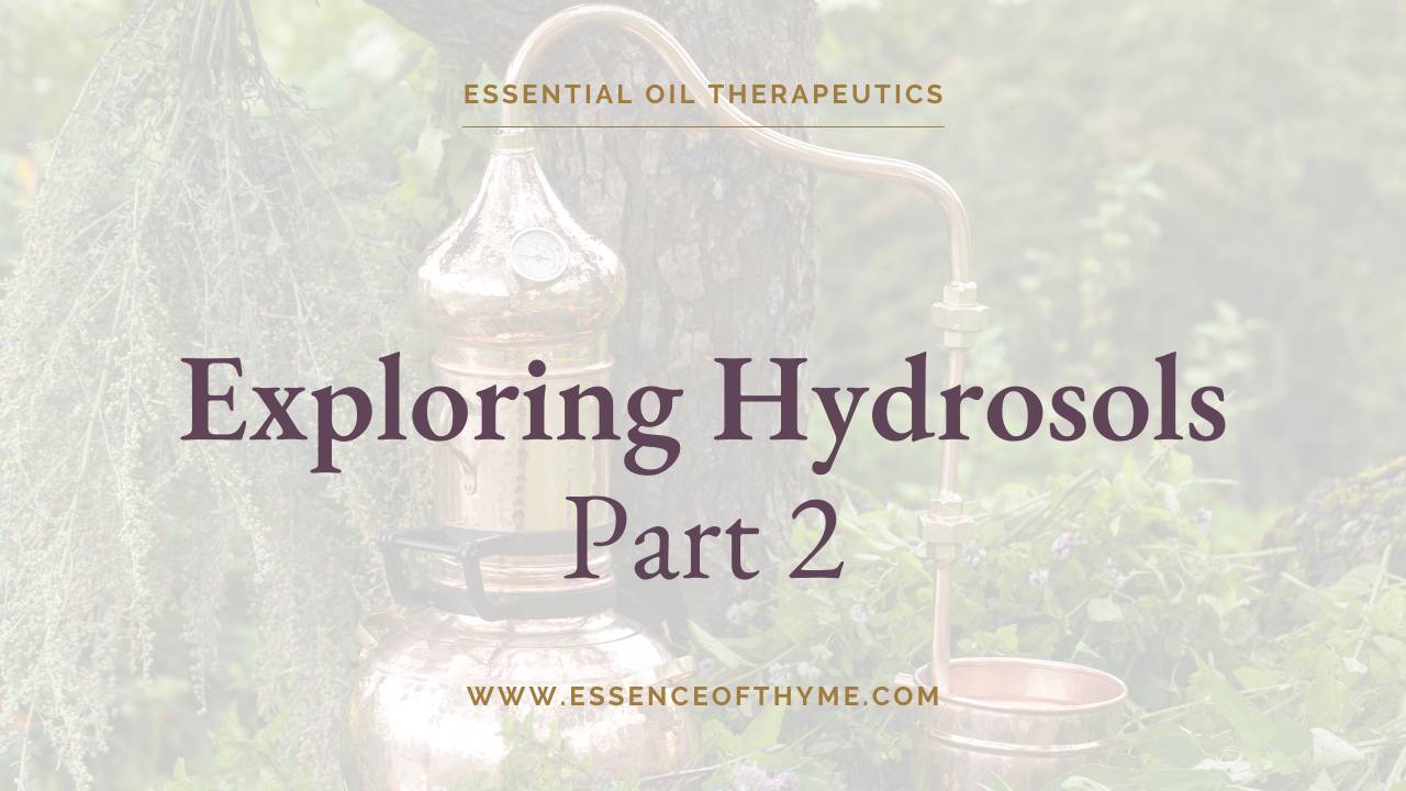 Exploring Hydrosols (Part 2)
