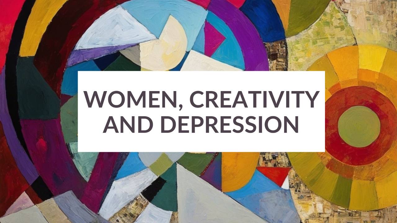 Women, Creativity and Depression