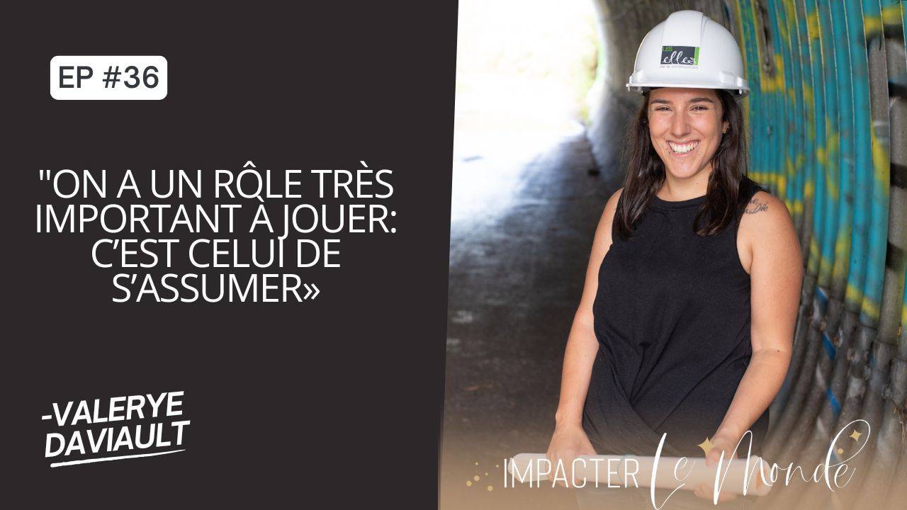 Révolutionner le monde de la construction avec Valerye Daviault