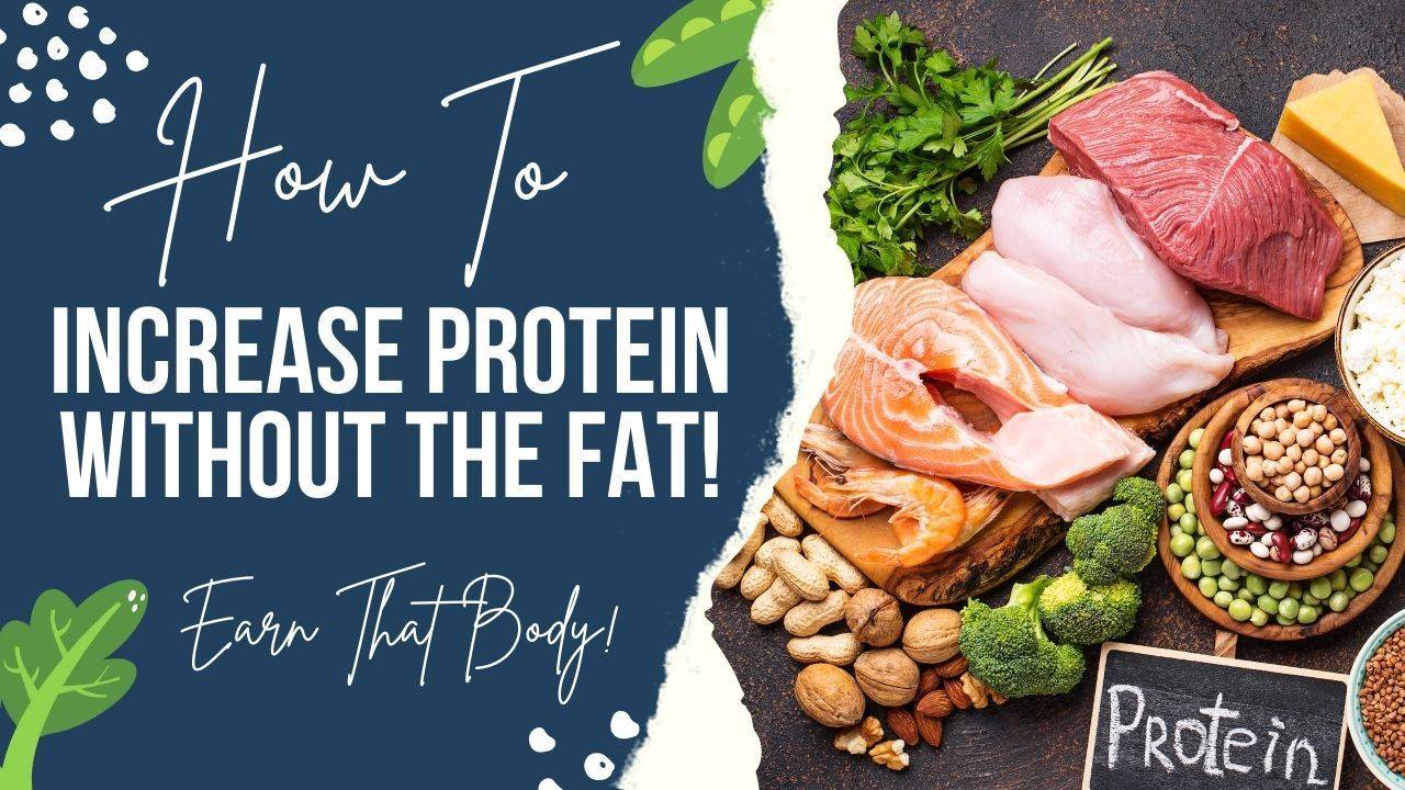 How To Increase Protein Without Increasing Fat!