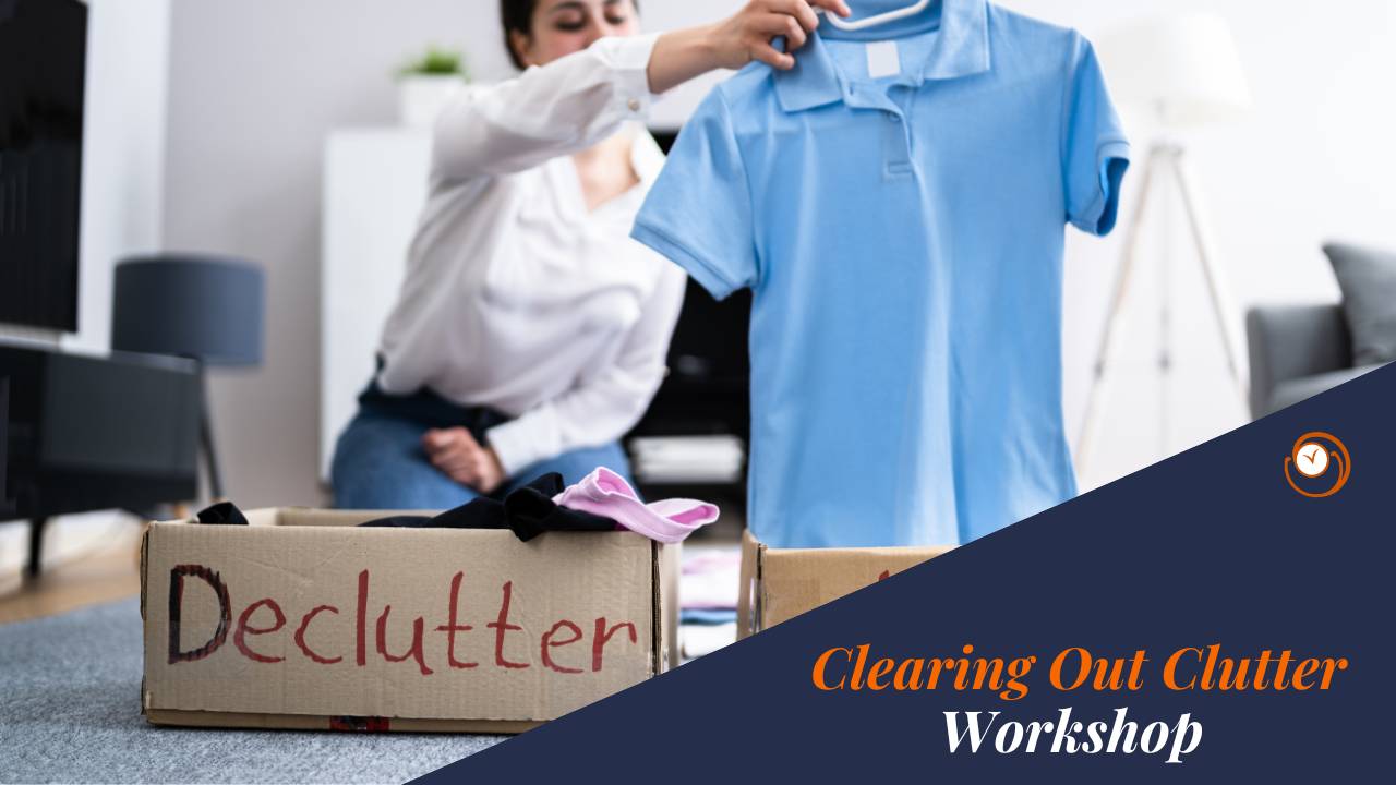 Clearing Out Clutter Workshop