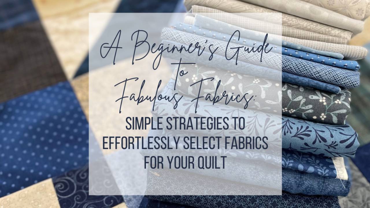 FREE Mini Workshop Fabric Selection Strategies VIDEO TRAINING