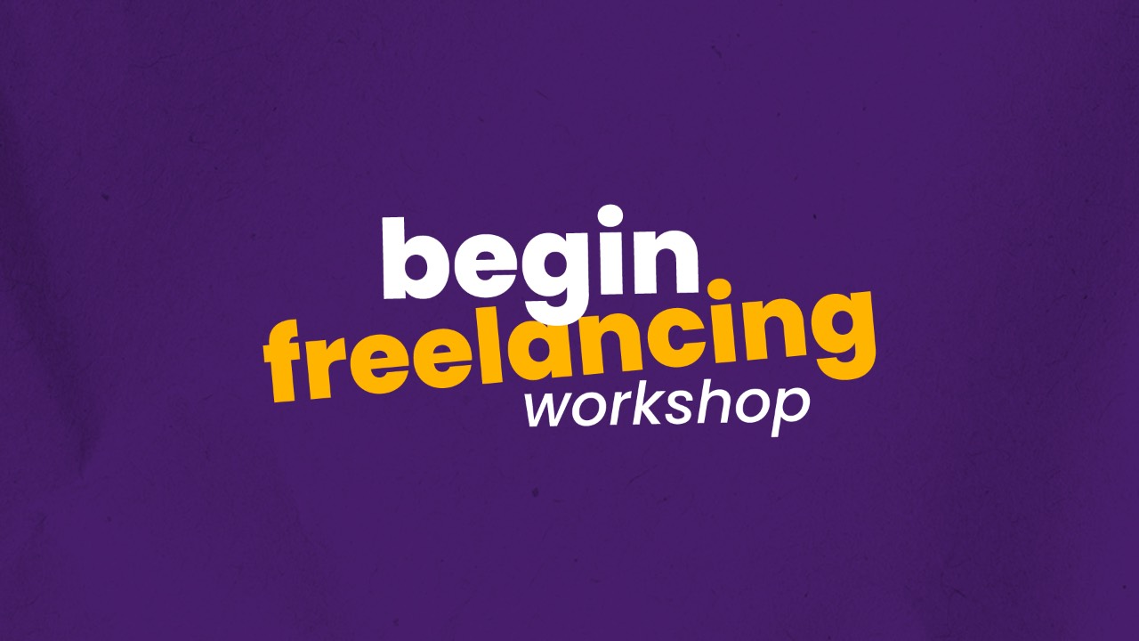 Begin Freelancing Workshop