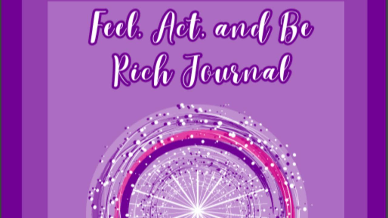 Feel, Act, and Be Rich Journal - Your Future Self Retreat